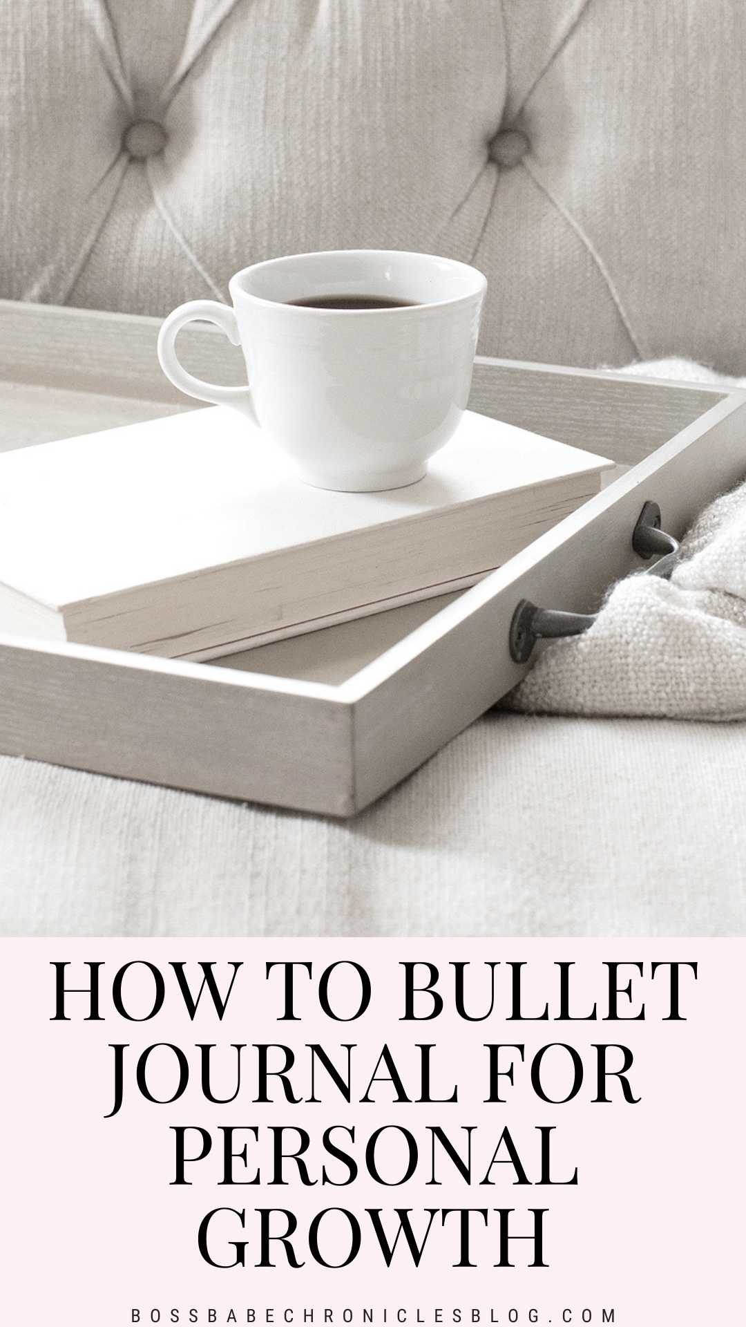 How To Bullet Journal For Personal Growth - Boss Babe Chronicles