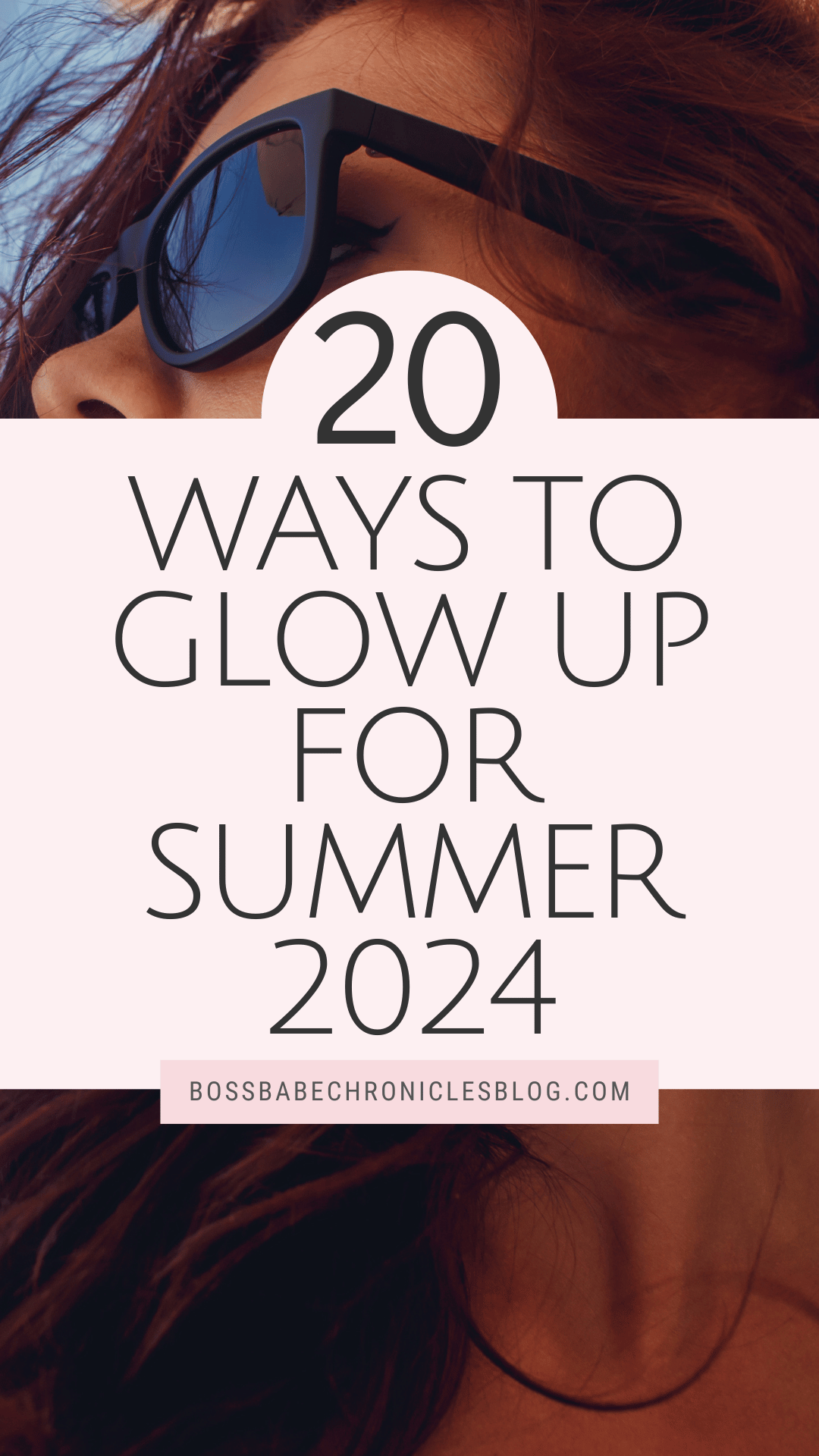 20 Ways to Glow Up in Time for Summer - Boss Babe Chronicles