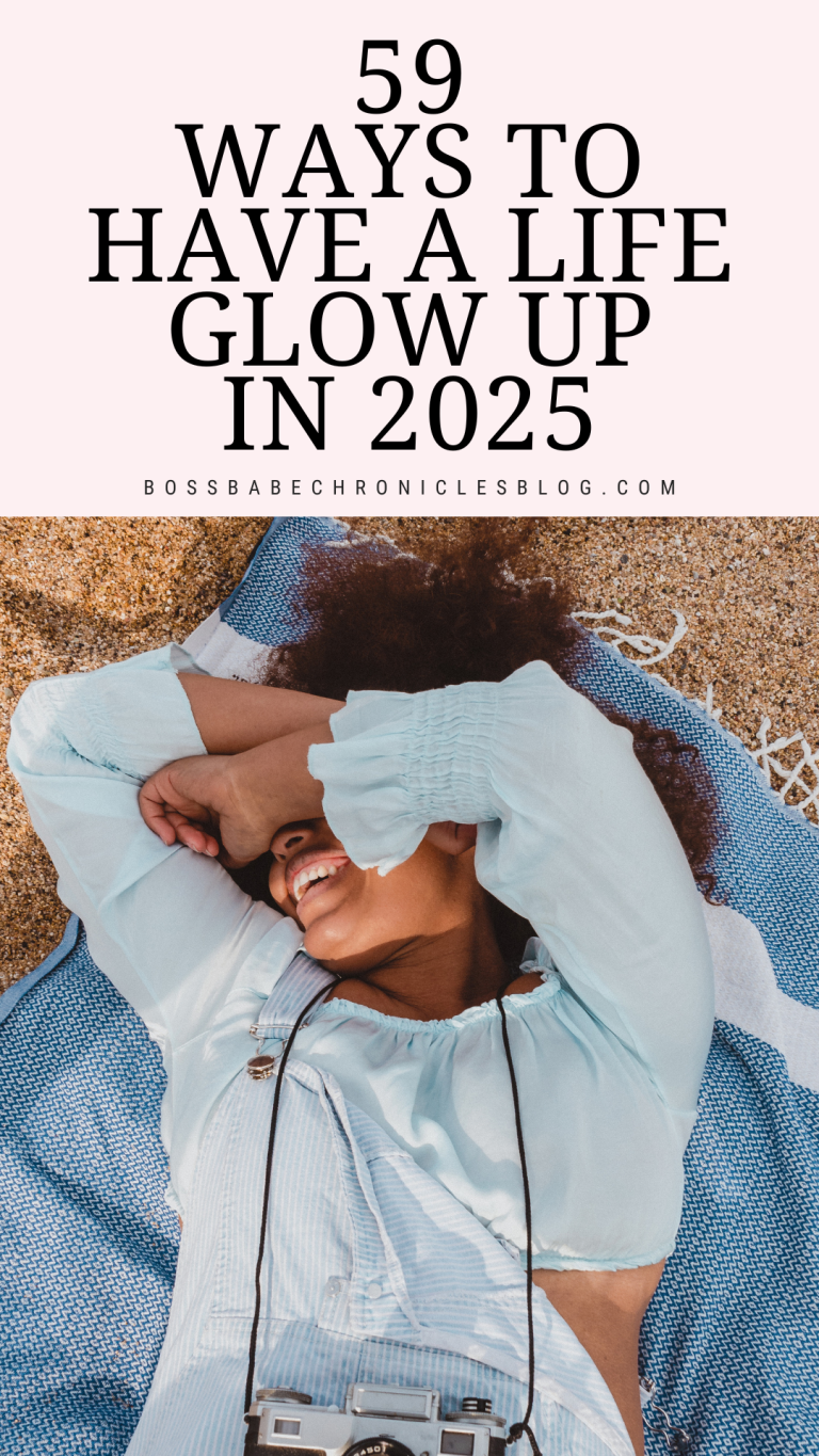 59 Ways to Have a Life Glow Up in 2025 - Boss Babe Chronicles
