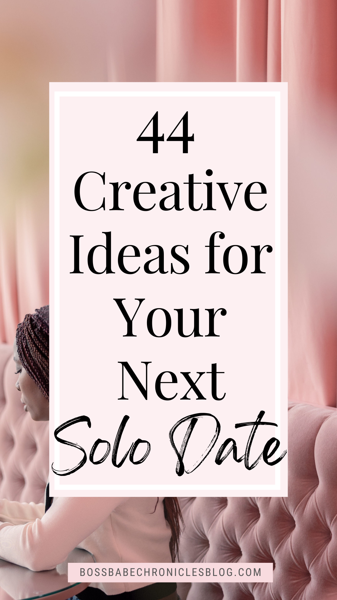 44 Solo Date Ideas for Women - Boss Babe Chronicles