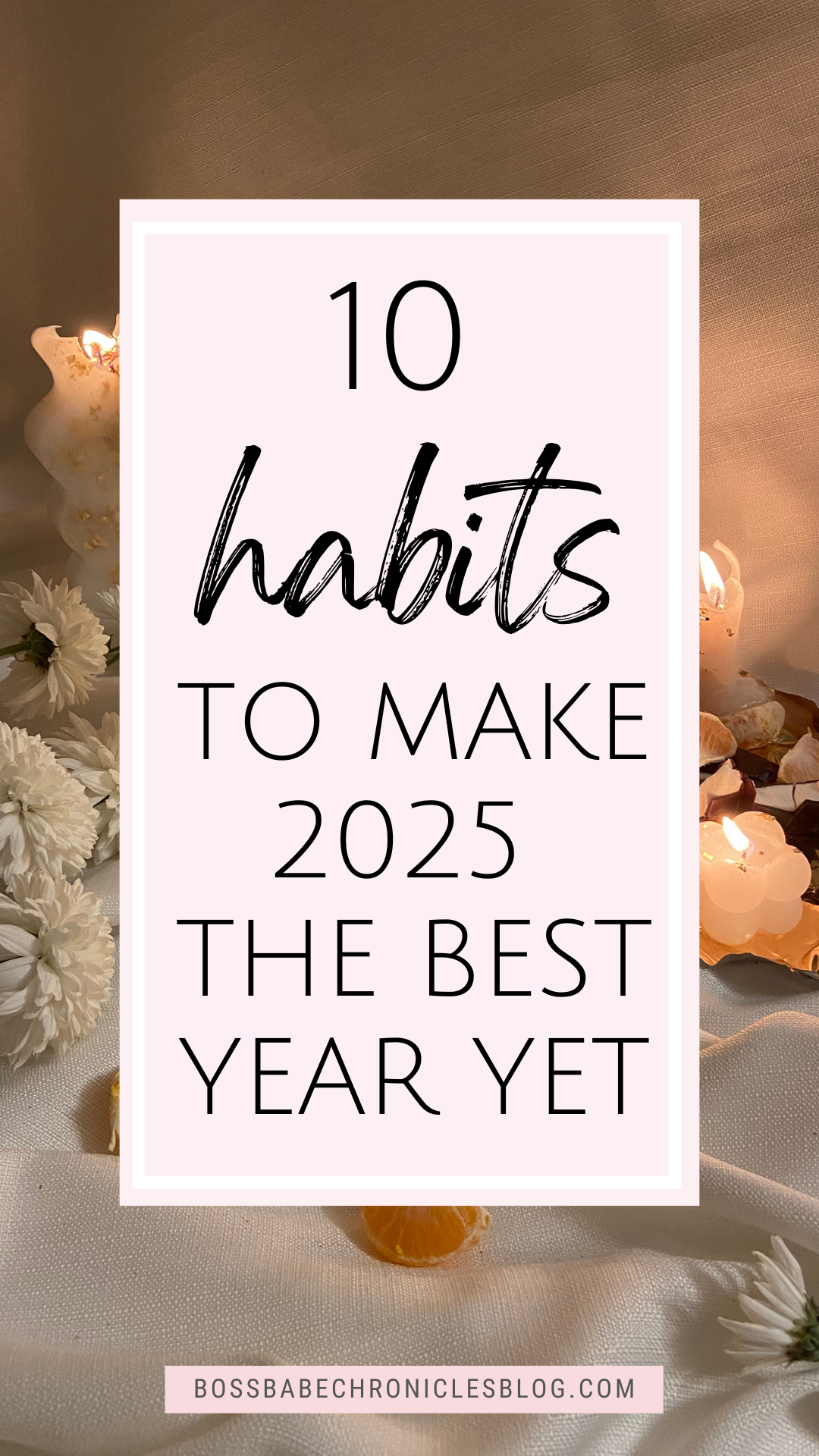 10 Small Habits That Will Make 2025 Your Best Year Yet - Boss Babe ...