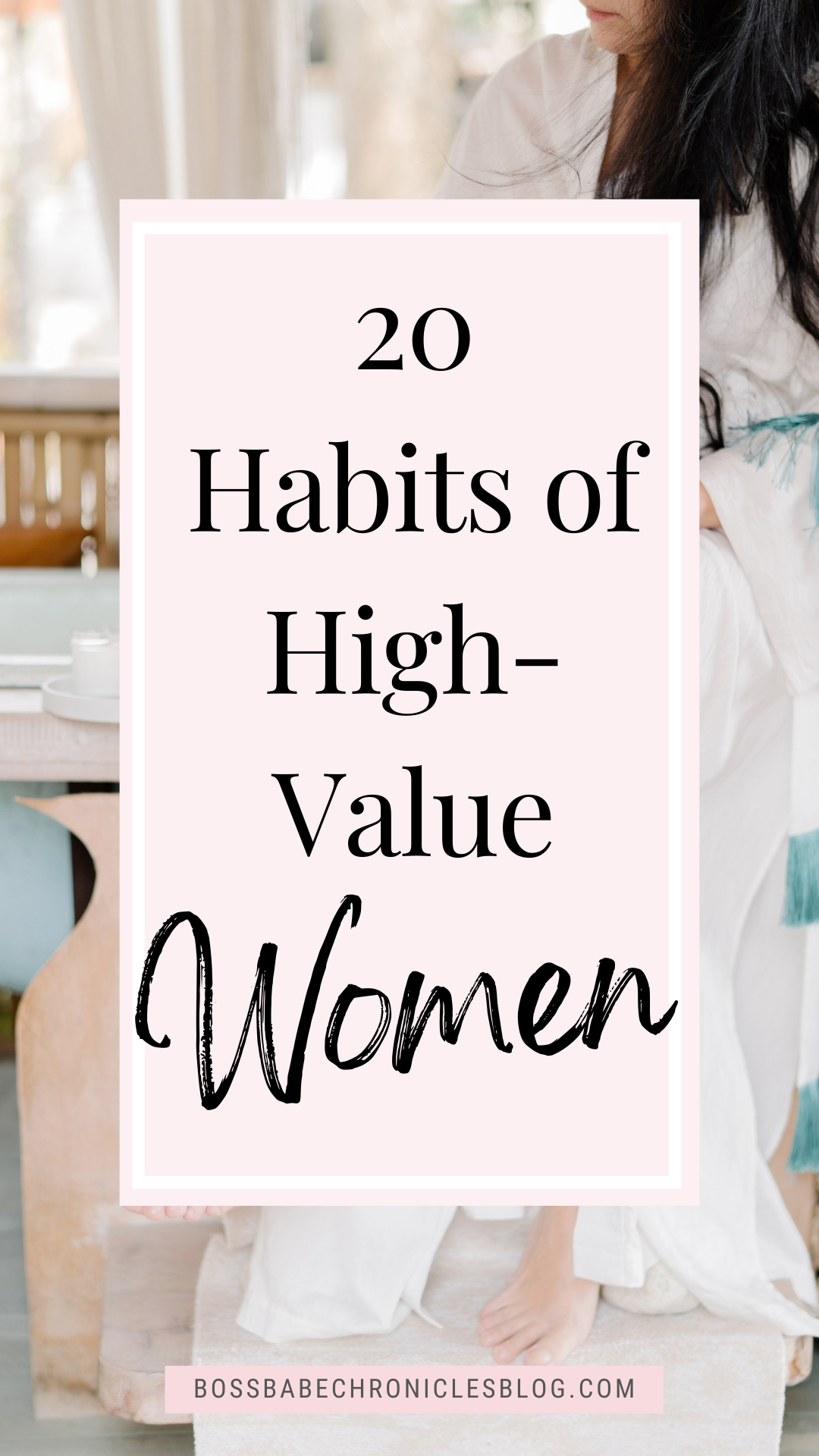 20 Habits of High-Value Women - Boss Babe Chronicles