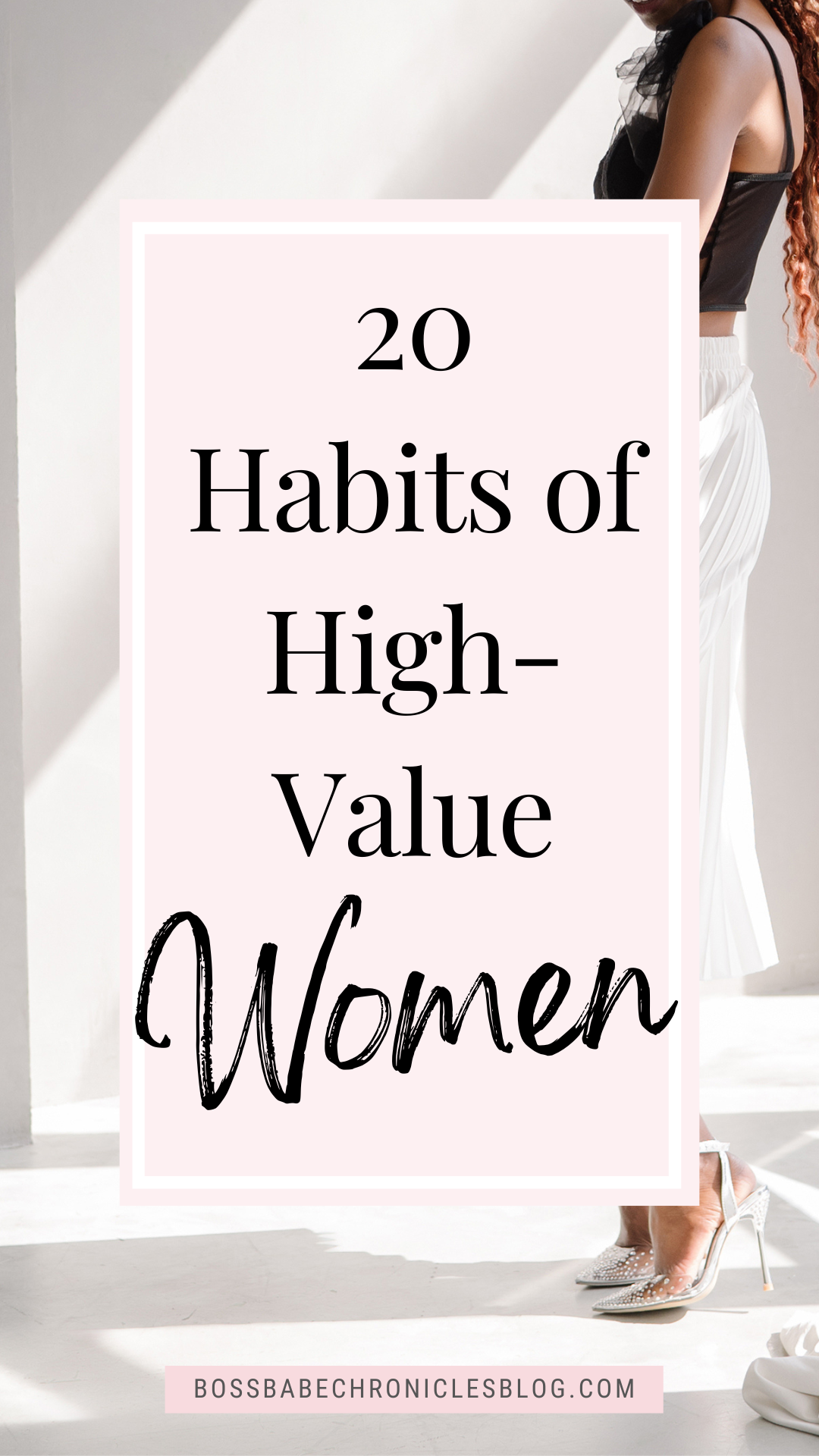 20 Habits of High-Value Women - Boss Babe Chronicles