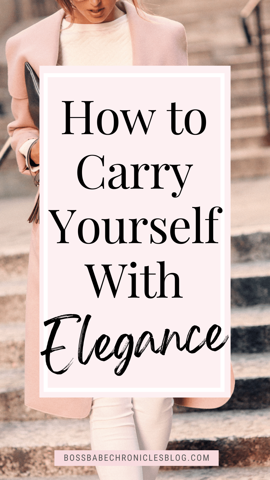 How to Carry Yourself with Elegance and Embrace Your Feminine Side ...