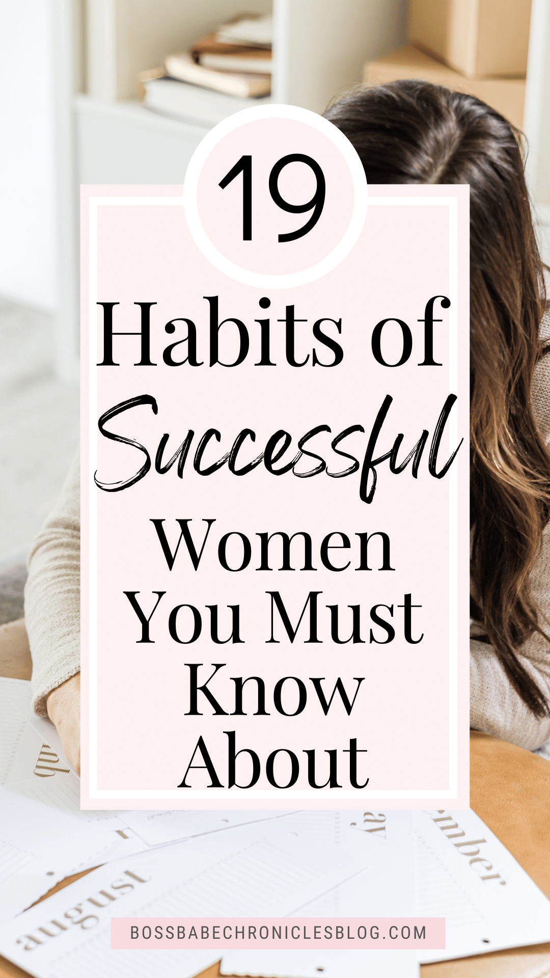19 Habits of Successful Women - Boss Babe Chronicles
