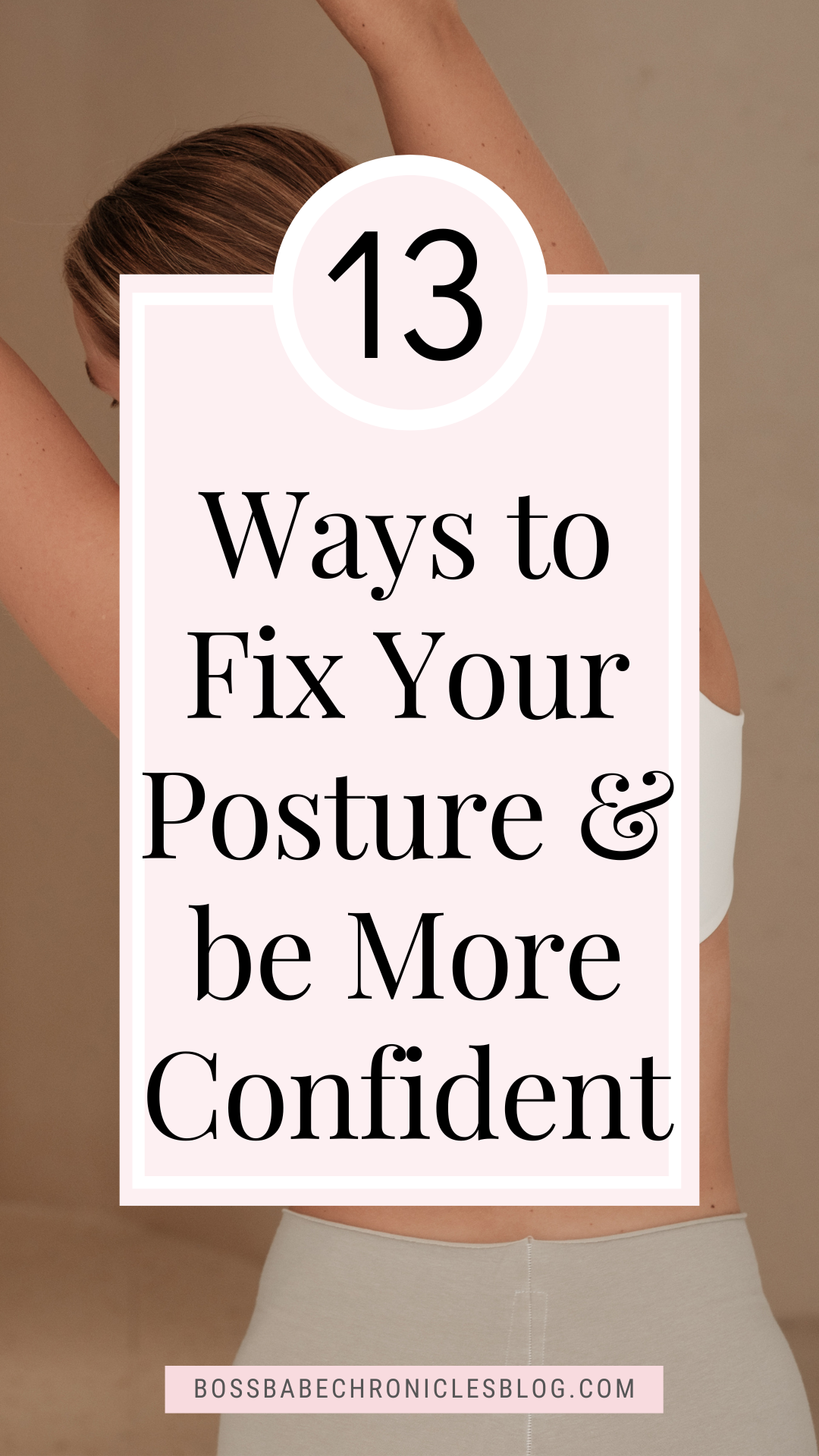 Easy Ways to Fix Your Posture and Feel More Confident Every Day - Boss ...