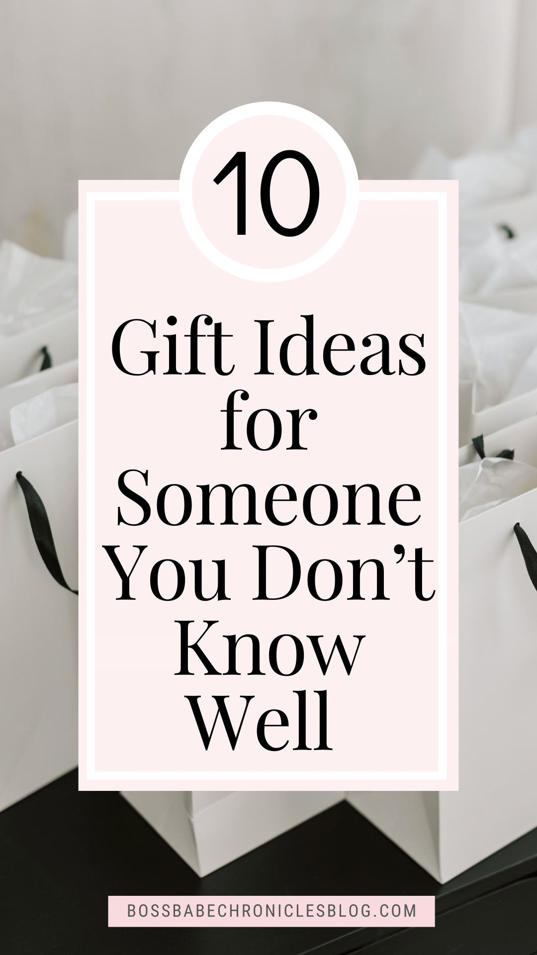 10 Gift Ideas for Someone You Don’t Know Well - Boss Babe Chronicles